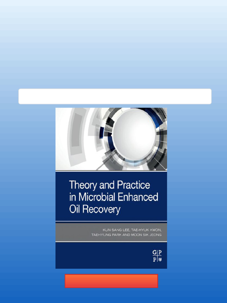 Theory and Practice in Microbial Enhanced Oil Recovery 1st Edition Kun Sang Lee available all ...