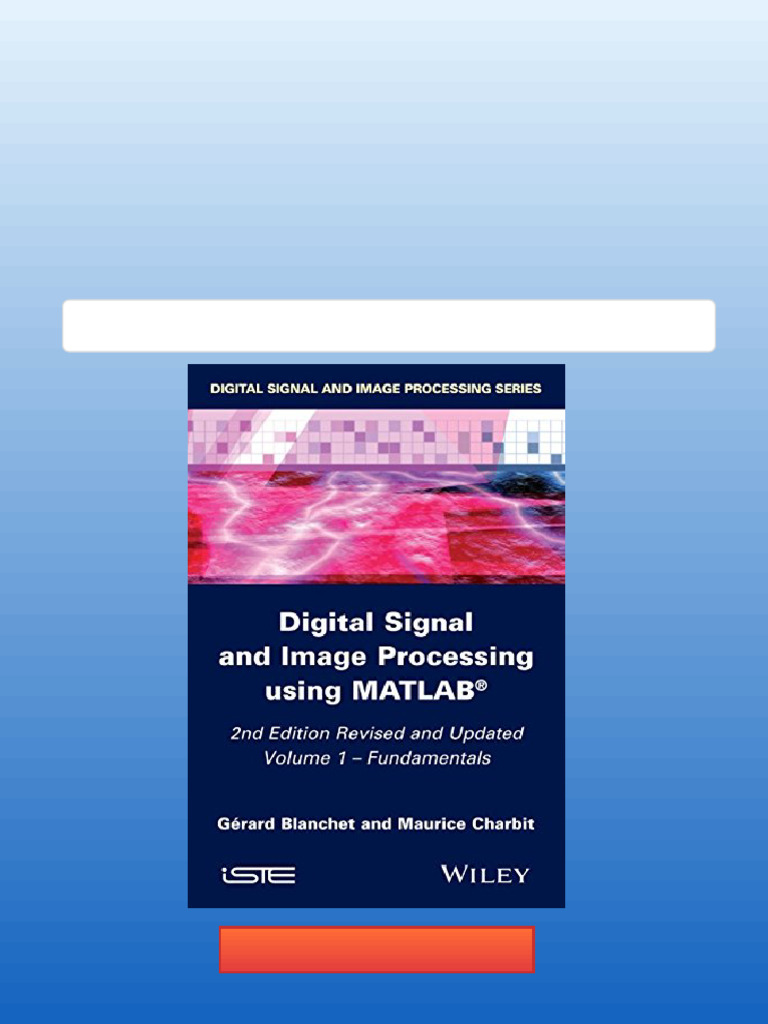 Digital Signal and Image Processing Using MATLAB Volume 1 Fundamentals 2nd Edition Gérard ...
