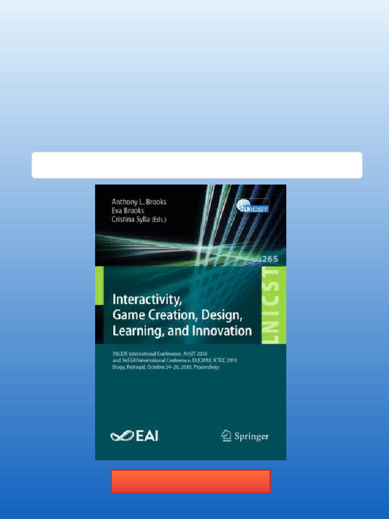 Interactivity Game Creation Design Learning and Innovation 7th EAI International Conference ...