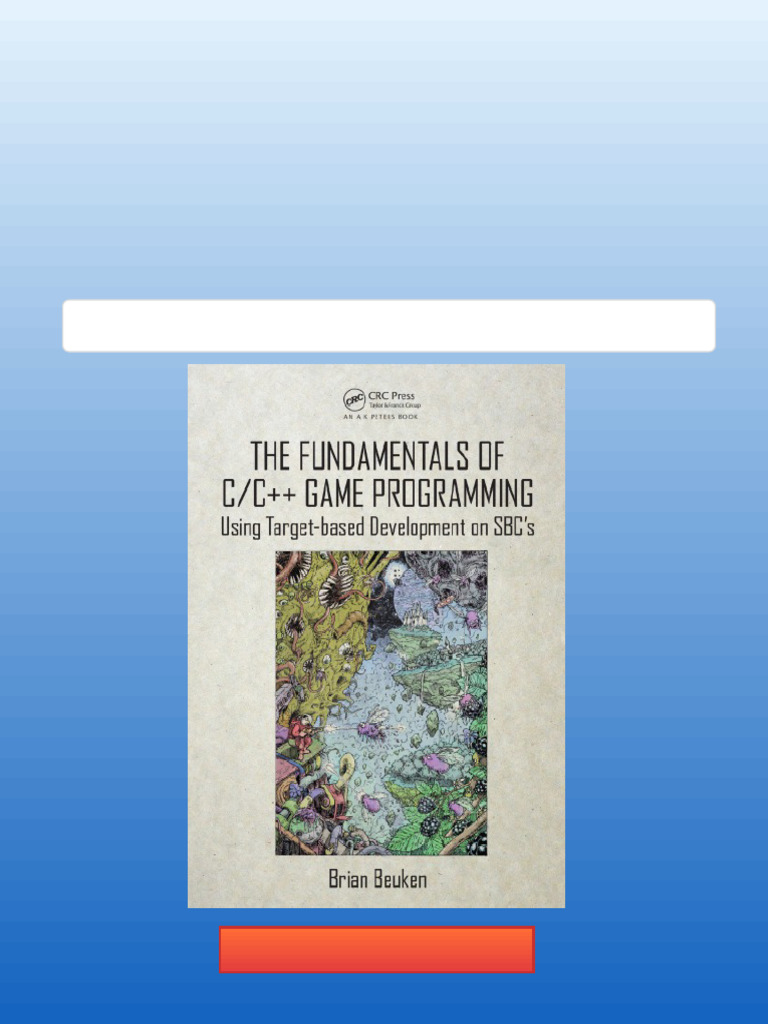 The Fundamentals of C C Game Development Using Target Based Development On SBC S First Edition ...