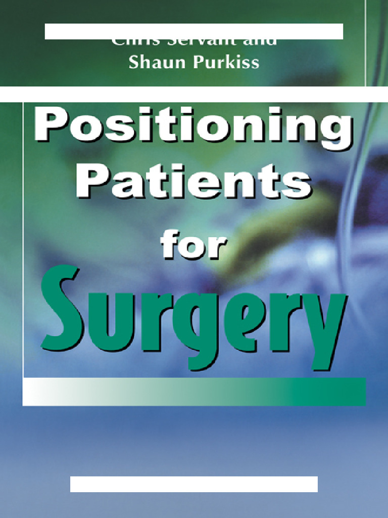 Positioning Patients For Surgery (2nd Edition) Servant | PDF | Human ...