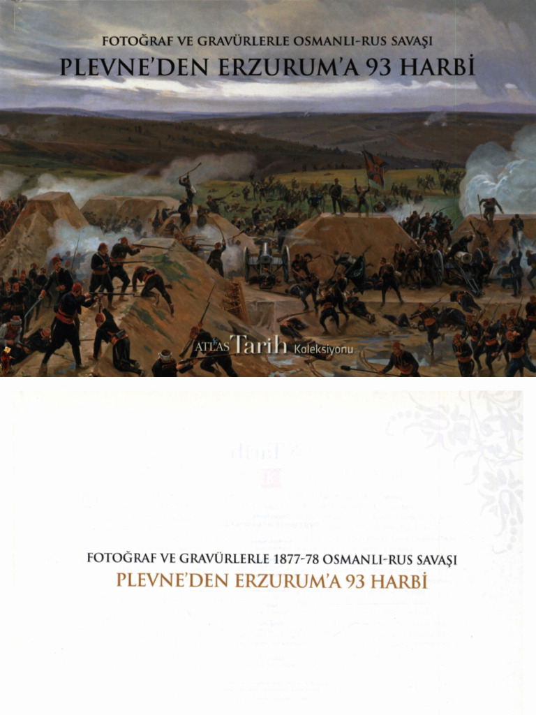 Atlas Tarih - Fotoğraflarla Ve Resimlerle Osmanlı-Rus Savaşı, Plevne ...
