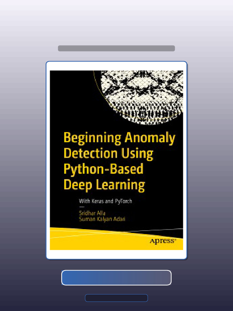 Fast Access Testbank Beginning Anomaly Detection Using PythonBased Deep ...
