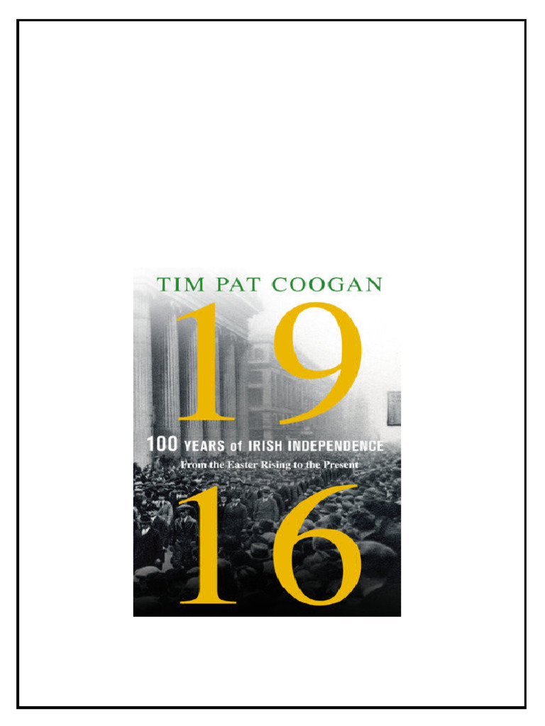 1916 One Hundred Years of Irish Independence From The Easter Rising To ...