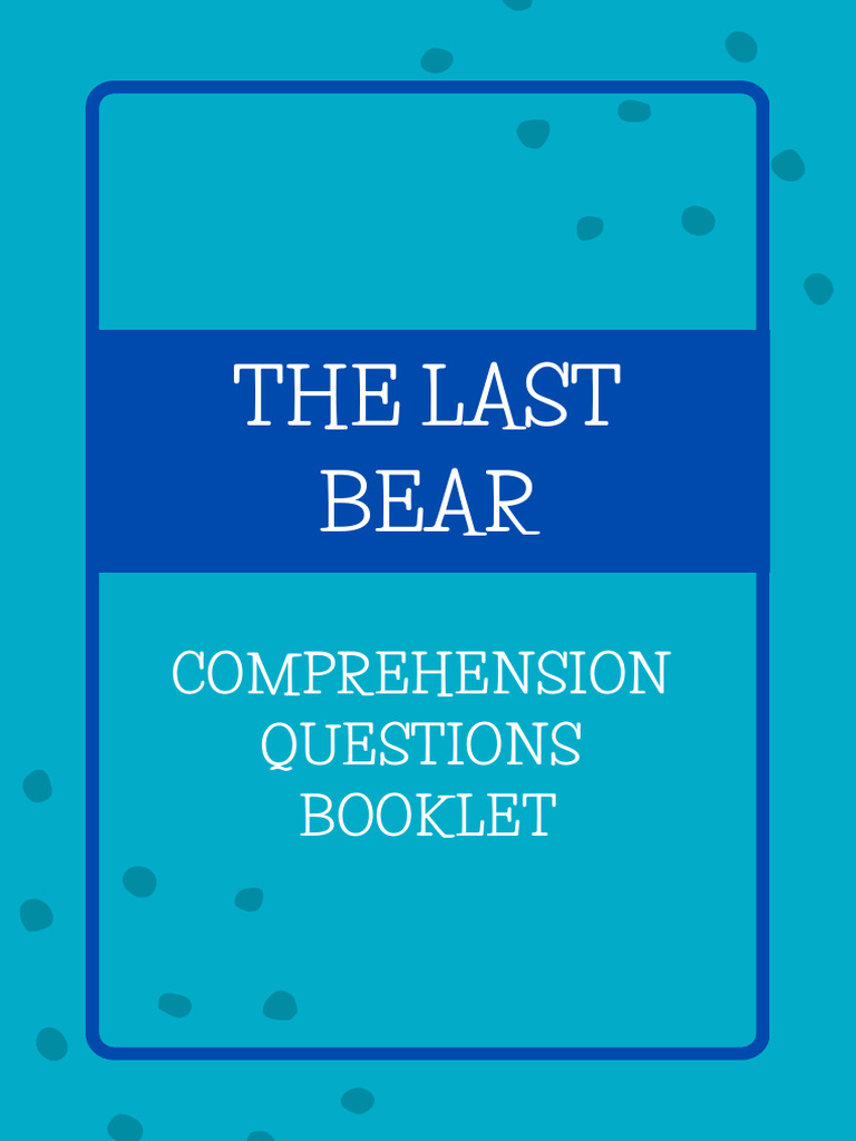 Comprehension Questions for "The Last Bear" | PDF | Bears