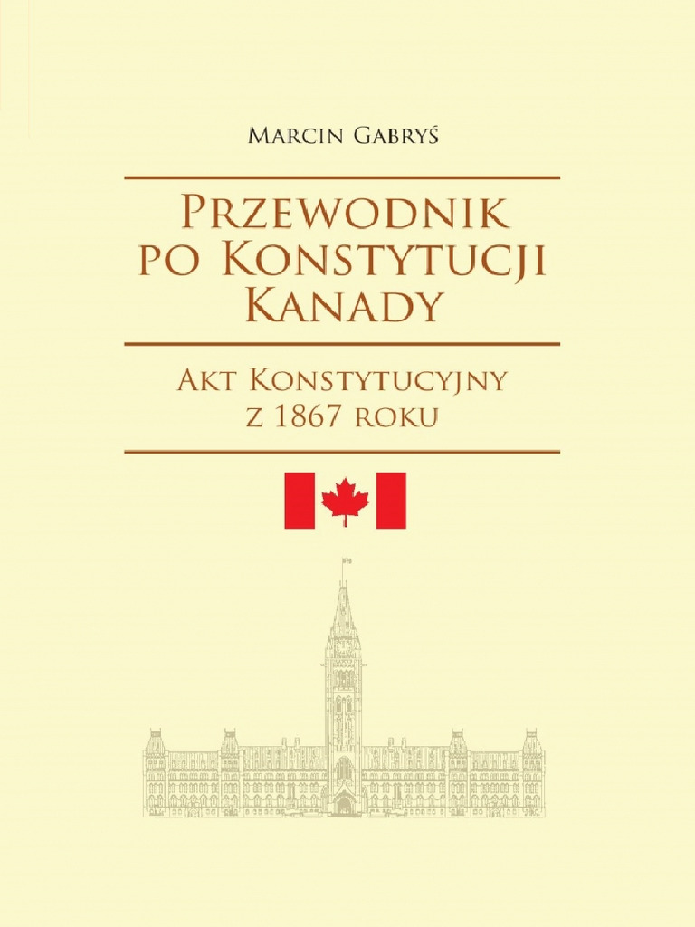 Gabrys Przewodnik Po Konstytucji Kanady Czesc Pierwsza 2016 | PDF