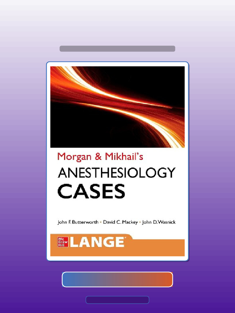 Official Test Bank Morgan and Mikhails Clinical Anesthesiology Cases ...