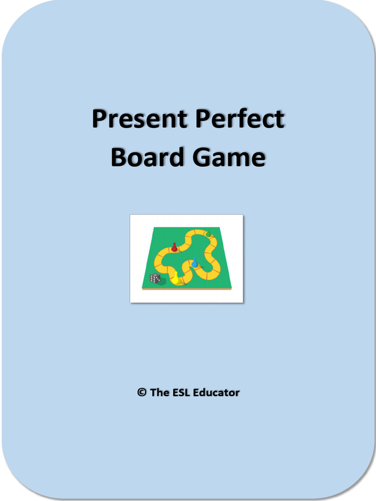 Present Perfect Board Game: © The ESL Educator | PDF