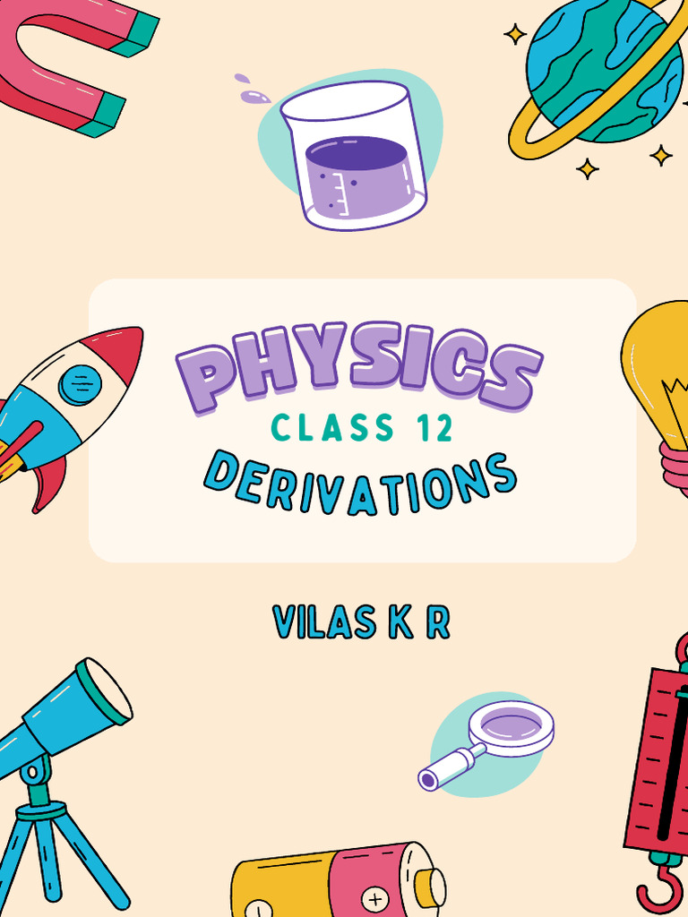 Physics Part 1 Derivations Class 12 | PDF