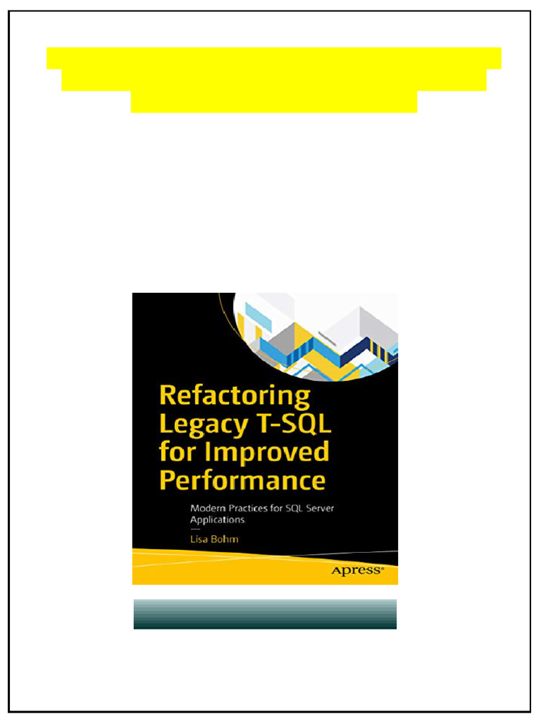 Refactoring Legacy T SQL for Improved Performance Modern Practices for SQL Server Applications ...