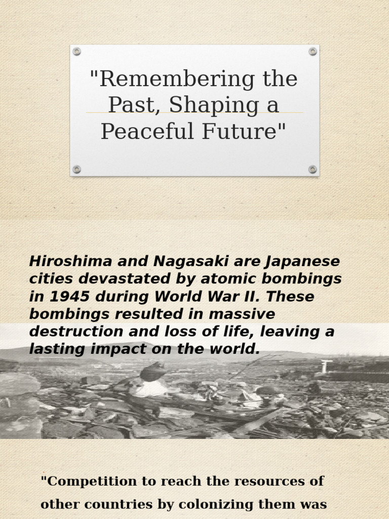 Remembering The Past J Shaping A Peaceful | PDF | Atomic Bombings Of ...