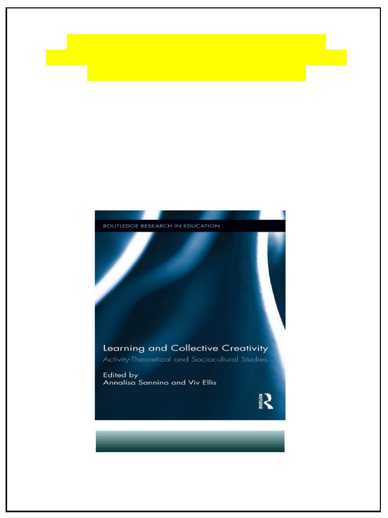 Learning and Collective Creativity Activity Theoretical and Sociocultural Studies 1st Edition ...