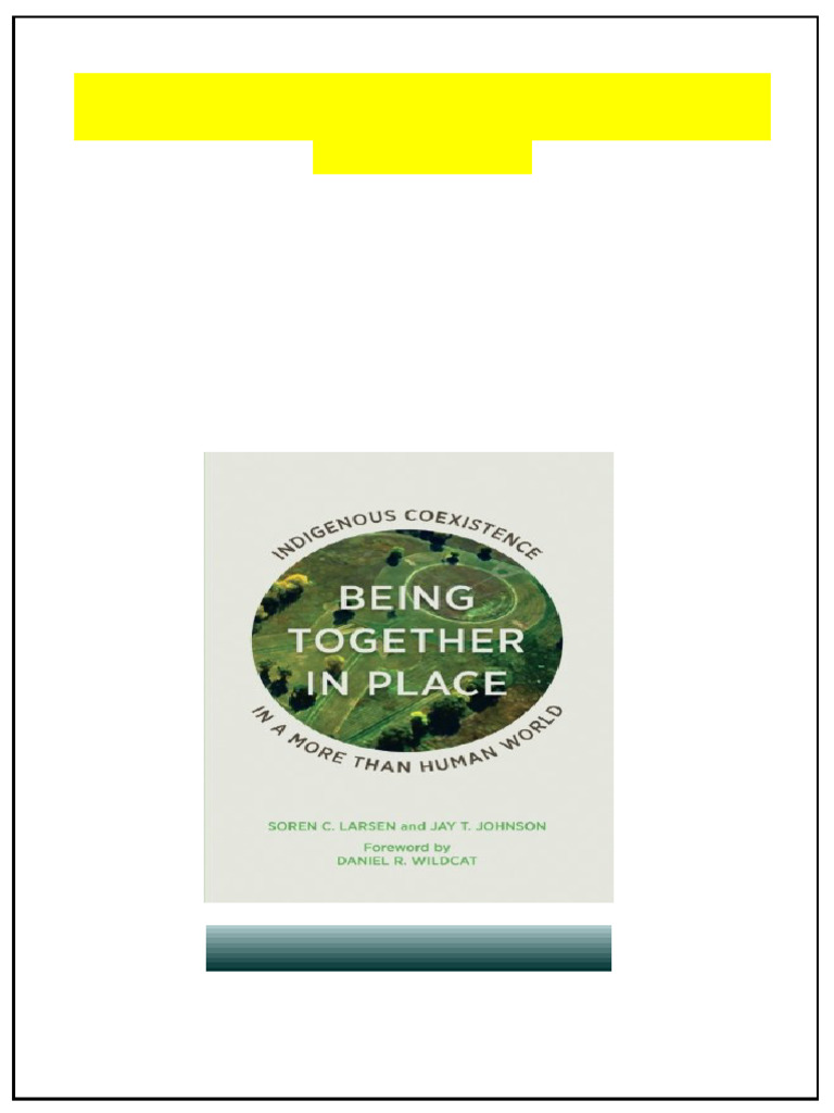 Being Together in Place Indigenous Coexistence in a More Than Human ...