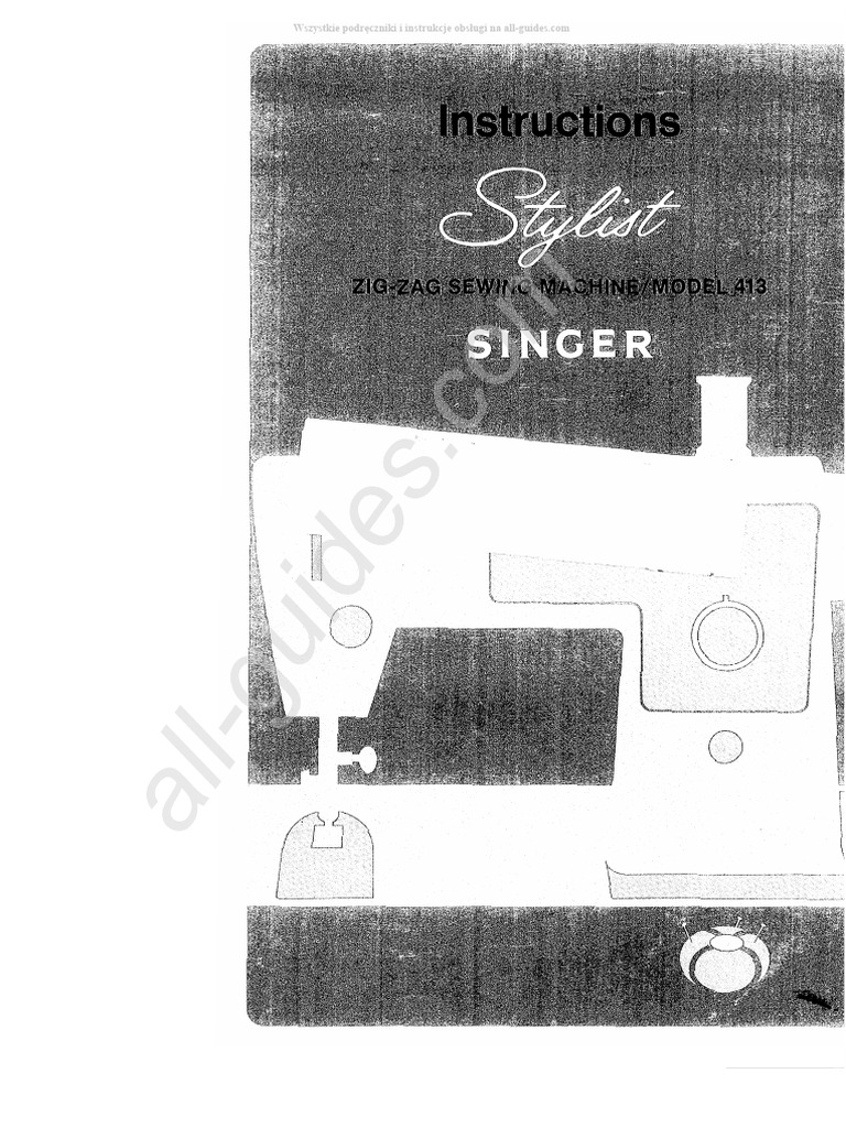 Instrukcja Obsługi Maszyny Do Szycia Singer Stylist 413 | PDF