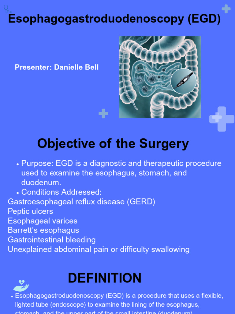 Esophagogastroduodenoscopy (EGD) : Presenter: Danielle Bell | PDF ...