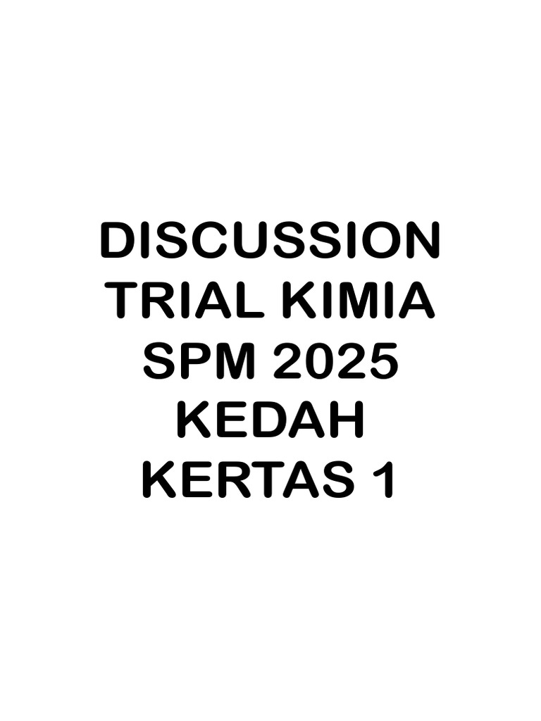Discussion Trial Kimia Kedah 2025 K1 | PDF
