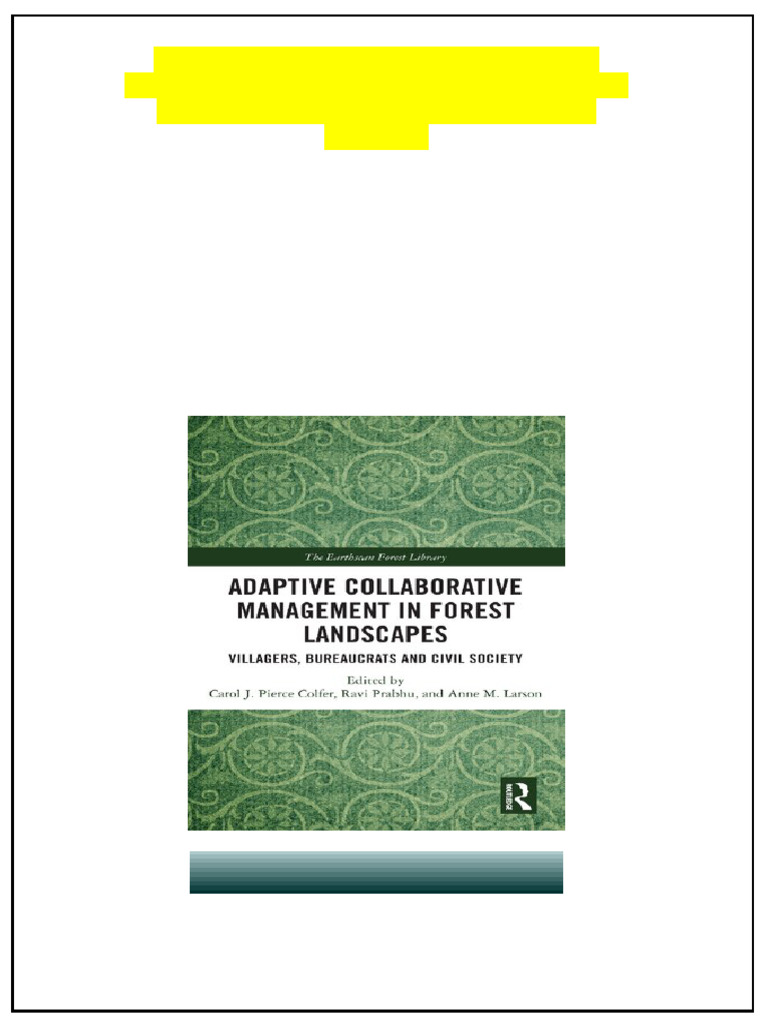 Adaptive Collaborative Management in Forest Landscapes Villagers Bureaucrats and Civil Society ...