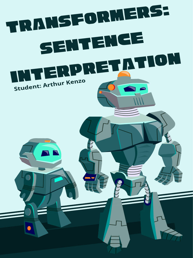 Transformers - Sentence Interpretation - Student (Arthur Kenzo) | PDF ...