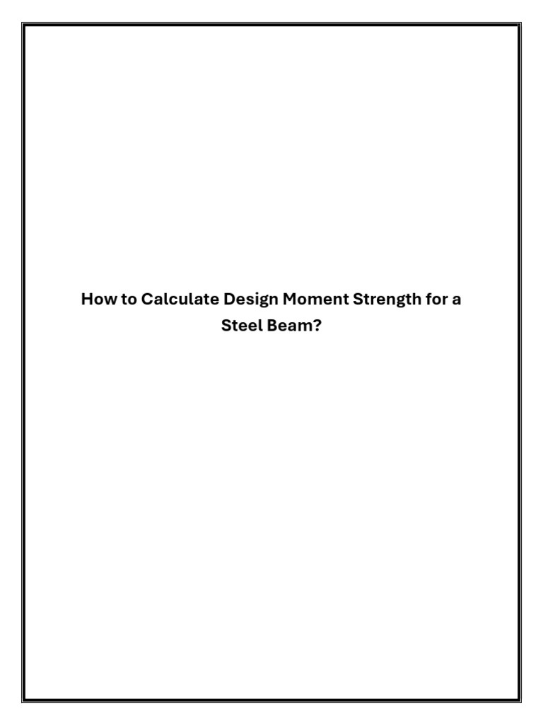How To Calculate Design Moment Strength For A Steel Beam | PDF