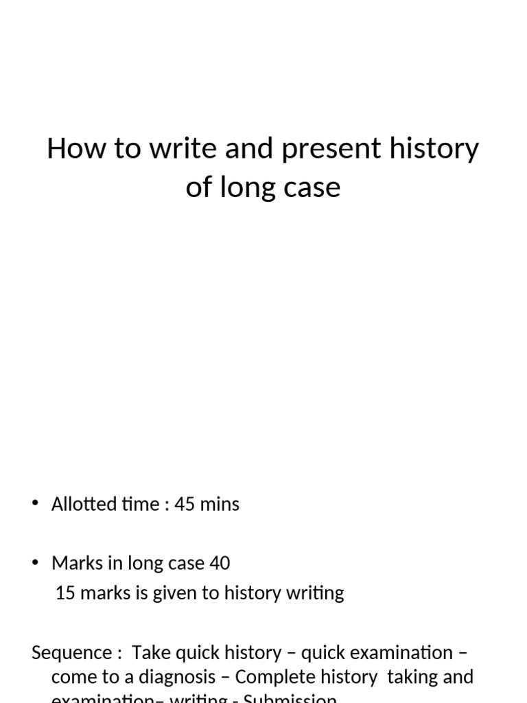 Mastering Long Case History Writing | PDF | Pain | Medical Diagnosis