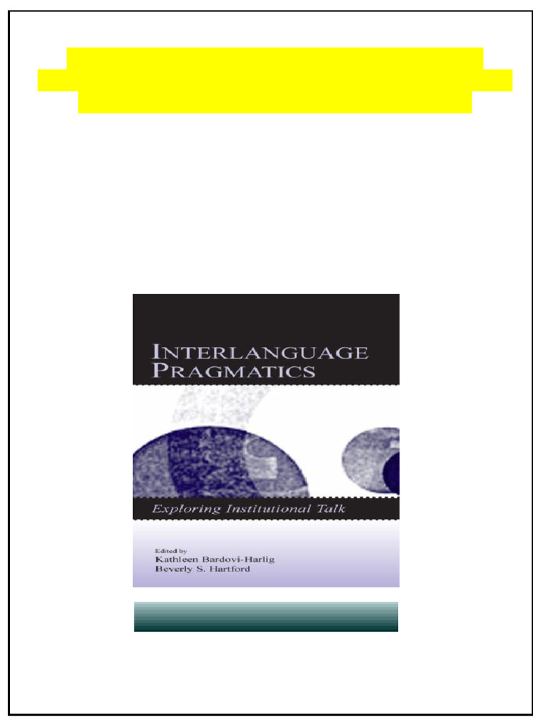 Interlanguage Pragmatics Exploring Institutional Talk Second Language Acquisition Research ...