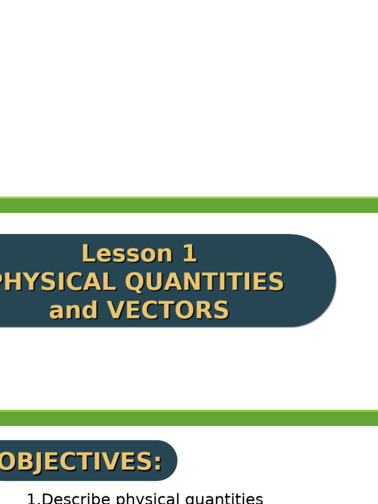 Lesson 1 (PART 1) - Physical Quantities and Vectors | PDF | Euclidean Vector | Quantity