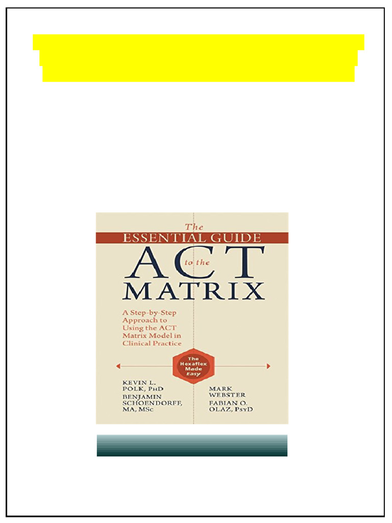 The Essential Guide to the ACT Matrix A Step by Step Approach to Using ...