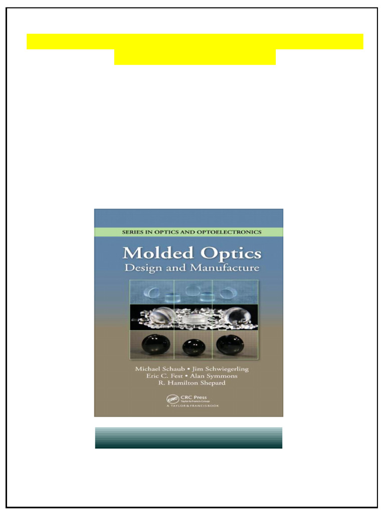 Molded optics design and manufacture Michael Schaub ... [Et Al. Complete Edition | PDF ...