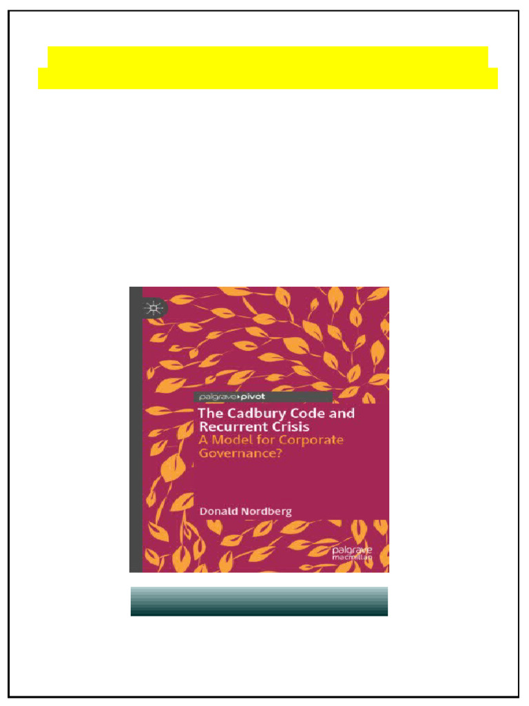 The Cadbury Code and Recurrent Crisis: A Model For Corporate Governance ...