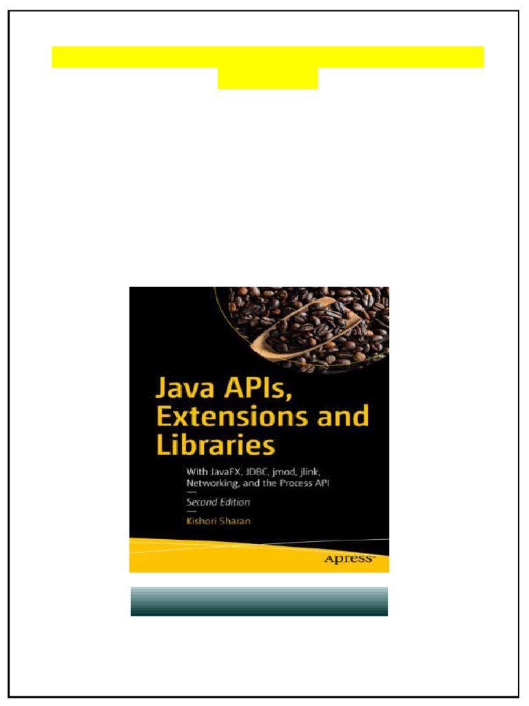 Java APIs, Extensions and Libraries Kishori Sharan Digital Version 2025 | PDF | Java ...