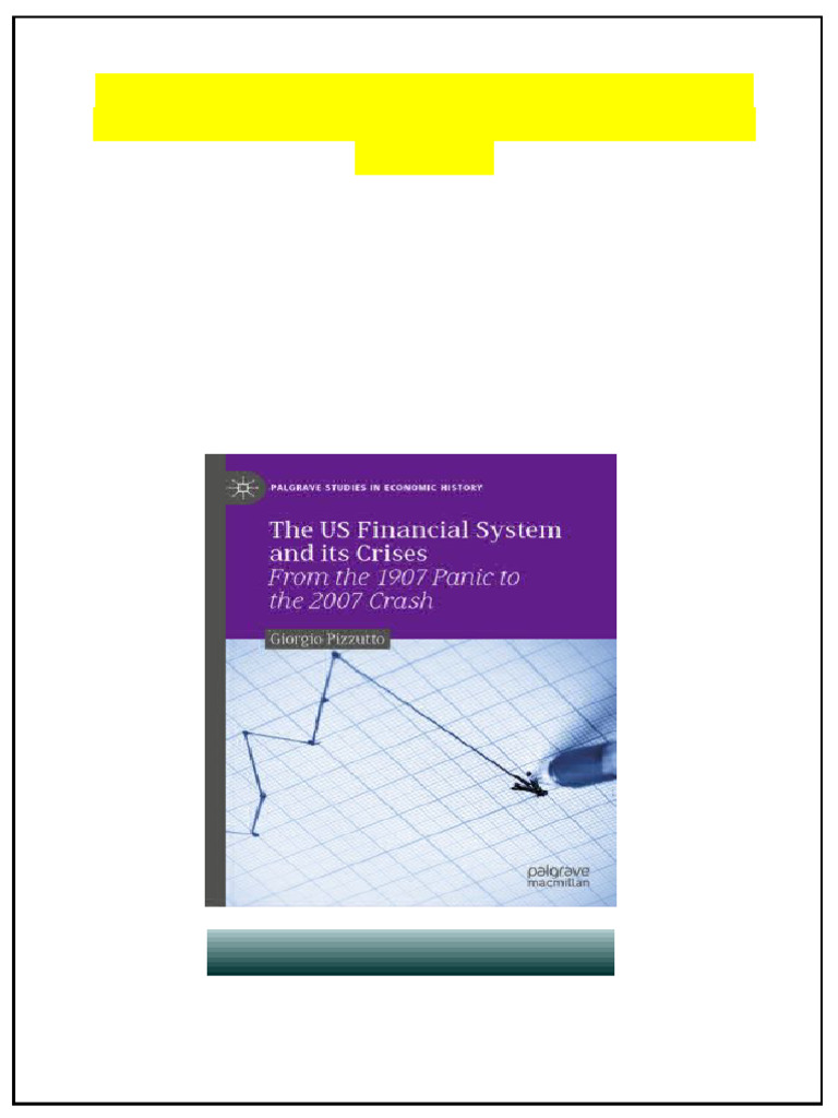 The US Financial System and its Crises: From the 1907 Panic to the 2007 ...