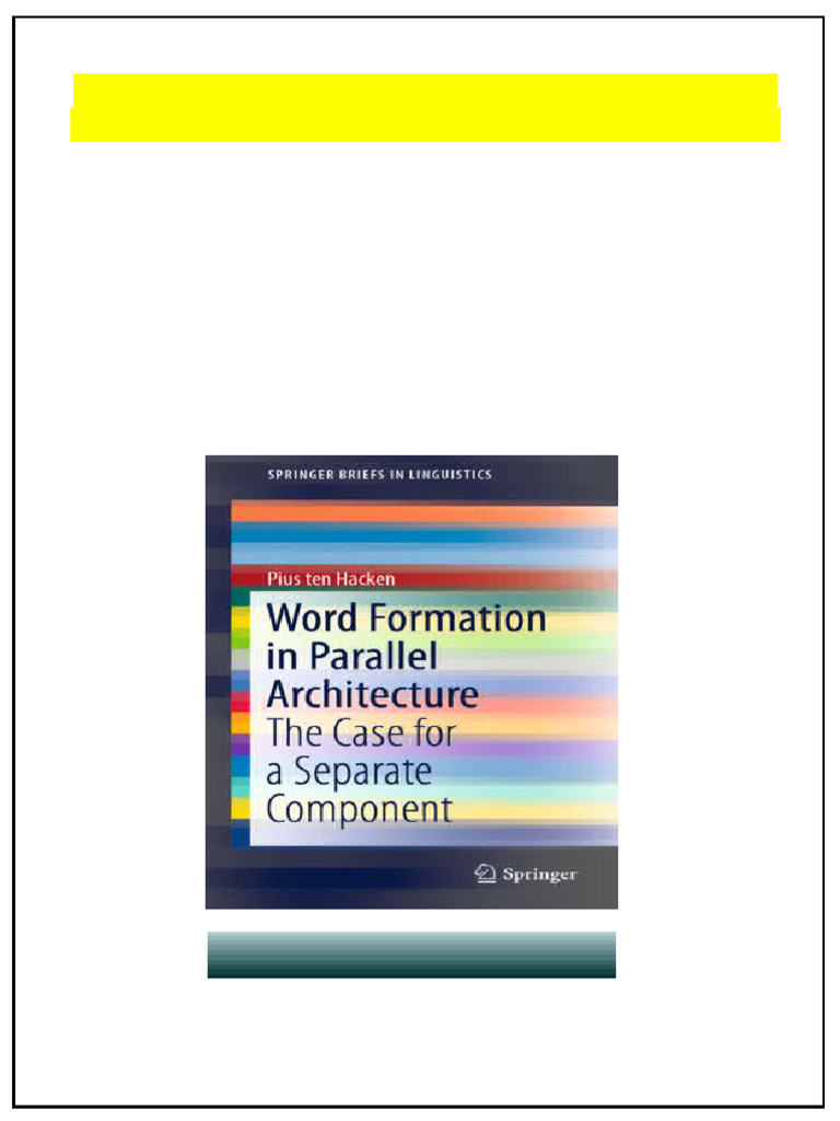 Word Formation in Parallel Architecture The Case For A Separate Component Pius Ten Hacken Full ...