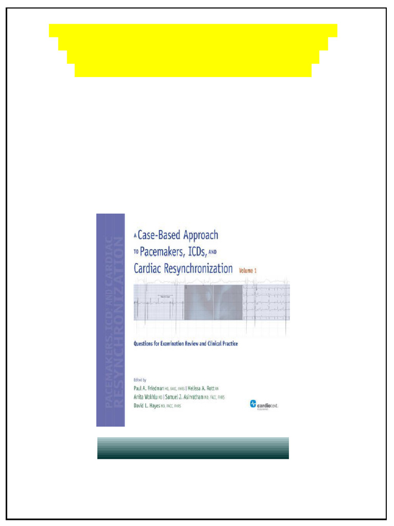 A Case Based Approach to Pacemakers ICDs and Cardiac Resynchronization Questions for Examination ...