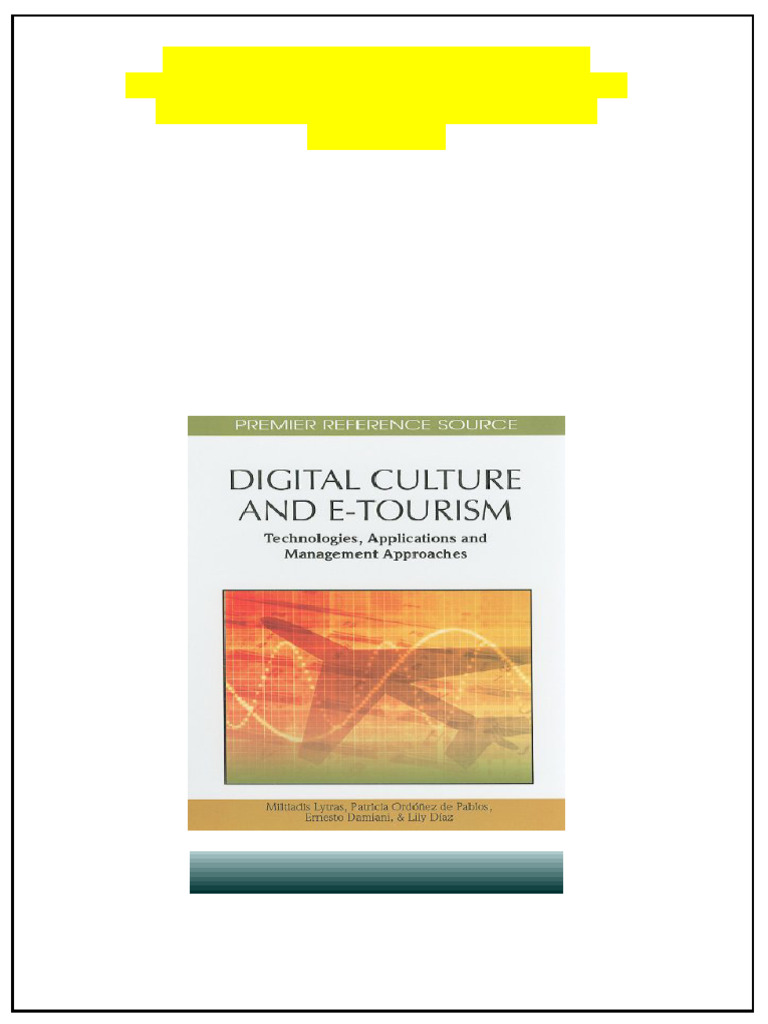 Digital Culture and E Tourism Technologies Applications and Management Approaches Premier ...