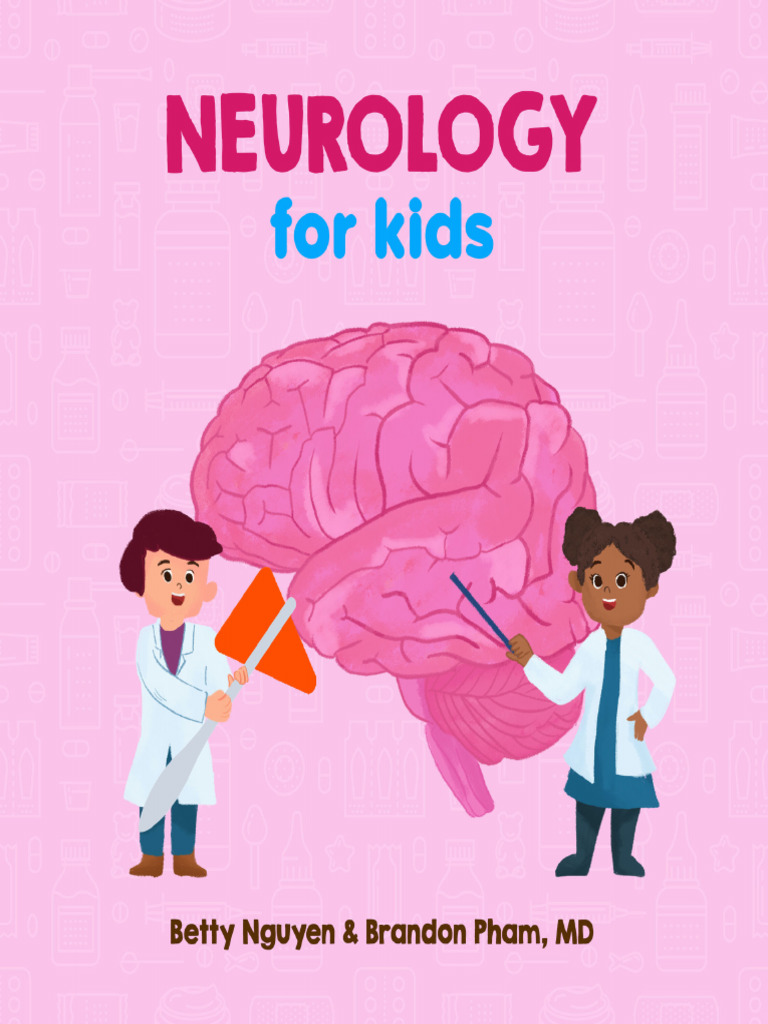 Nguyen, Betty & Pham, Brandon - Neurology For Kids - A Fun Picture Book ...