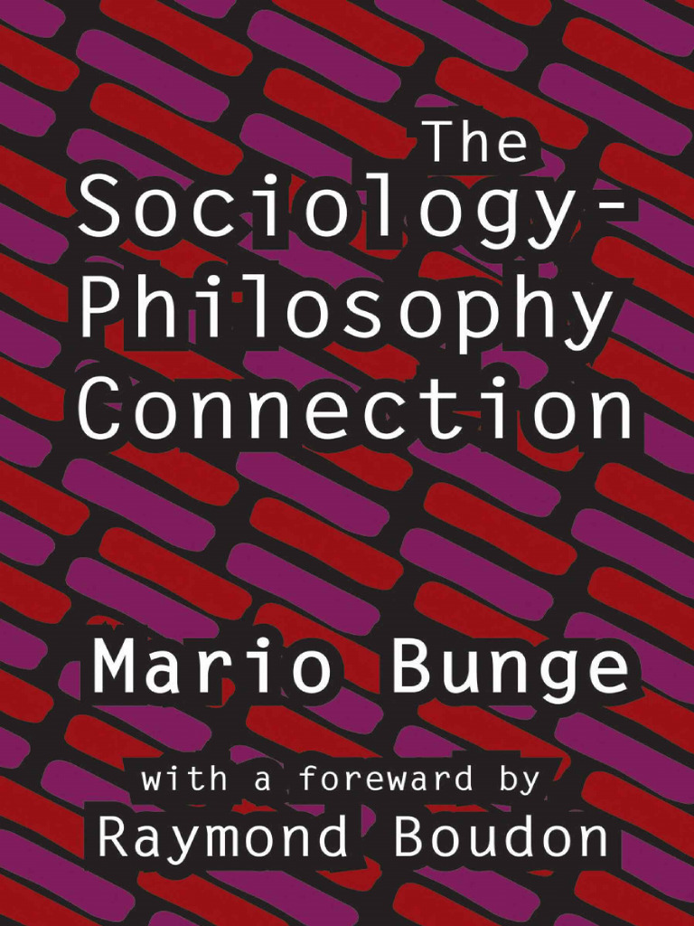 Mario Bunge - The Sociology-Philosophy Connection (2013 (1999 ...