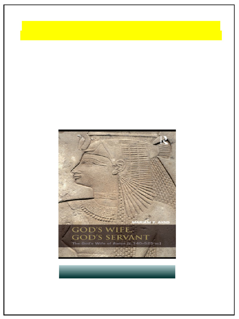 God s Wife God s Servant The God s Wife of Amun c 740 525 BC 1st Edition Mariam F. Ayad pdf ...