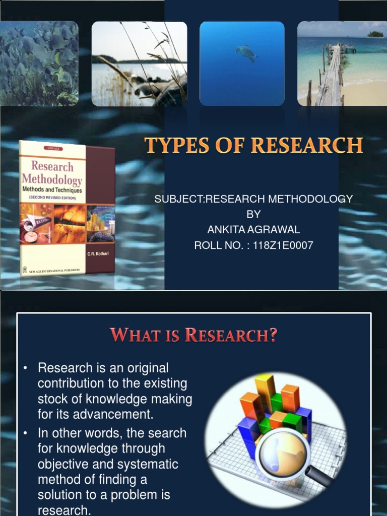 Subject:Research Methodology BY Ankita Agrawal ROLL NO.: 118Z1E0007 ...