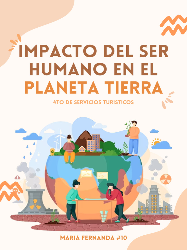 Impacto Del Ser Humano en El Planeta Tierra | PDF