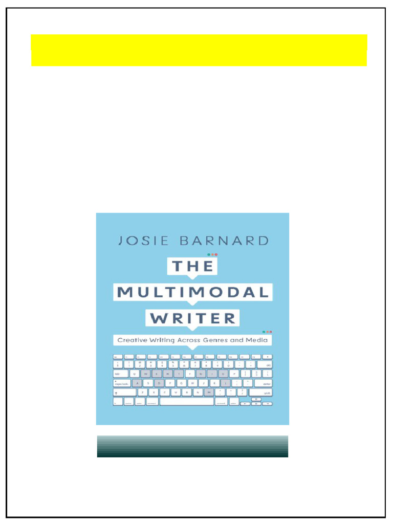 The Multimodal Writer Creative Writing Across Genres and Media 1st ...