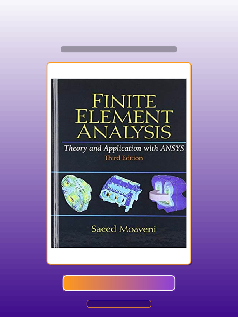 Finite Element Analysis Theory and Application With ANSYS 3rd Edition by Saeed Moaveni eBook and ...