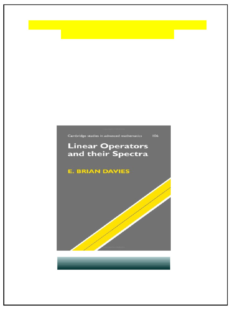 Linear Operators and Their Spectra 1st Edition E. Brian Davies Newest Edition 2025 | PDF ...
