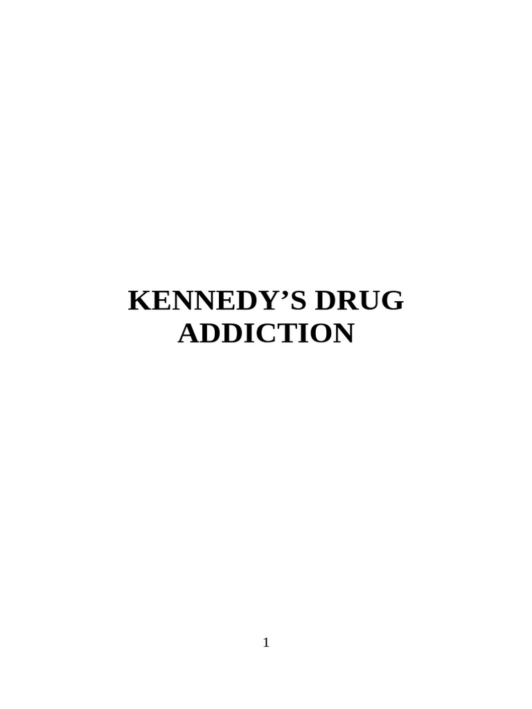 Kennedy's Struggle with Drug Influence | PDF | Substance Abuse