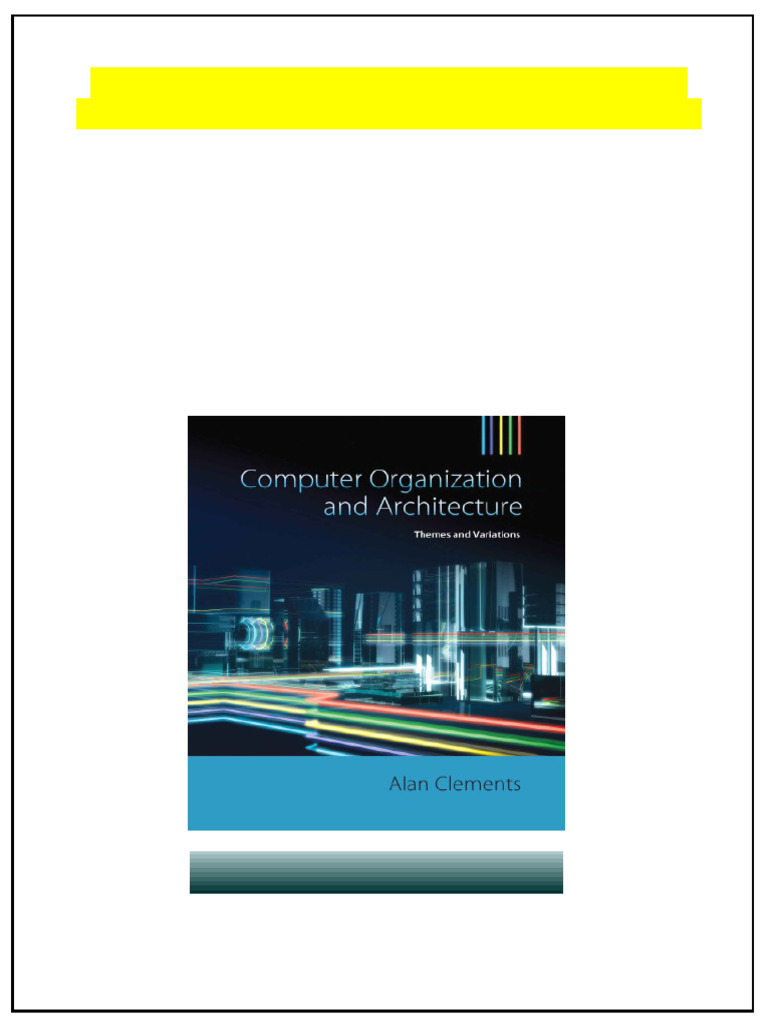 Computer Organization Architecture Themes and Variations 4th Edition Alan Clements PDF Available ...