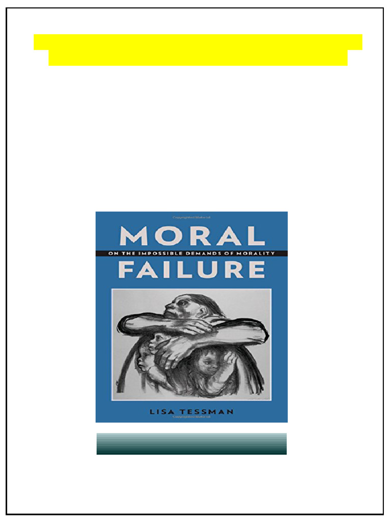 Moral Failure On The Impossible Demands of Morality 1st Edition Lisa ...
