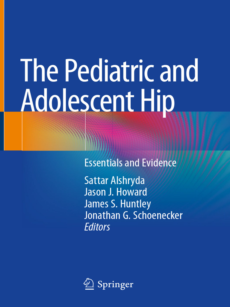 Pediatric Hip Disorders: Essentials Guide | PDF | Surgery | Orthopedic ...