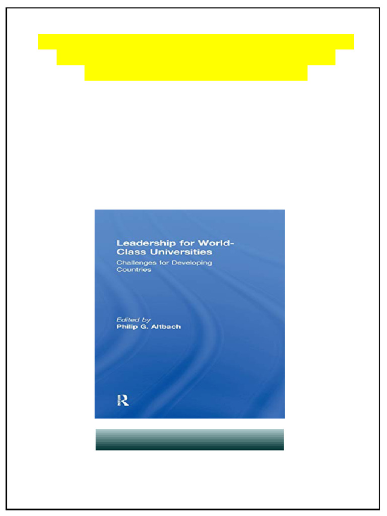 Leadership For World Class Universities Challenges For Developing ...