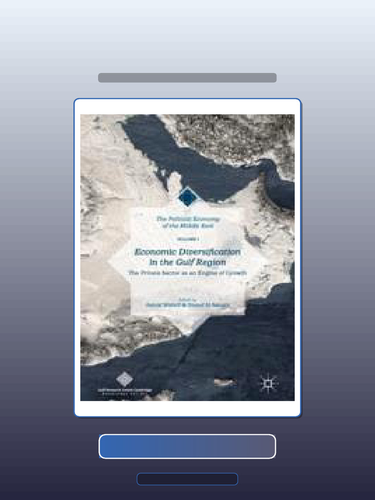 Economic Diversification in The Gulf Region Volume I The Private Sector ...