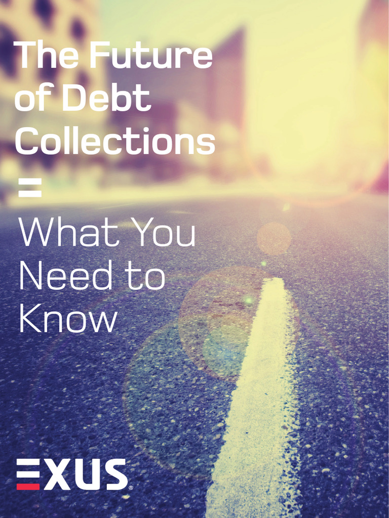 The Future of Debt Collections What You Need To Know | PDF | Analytics ...