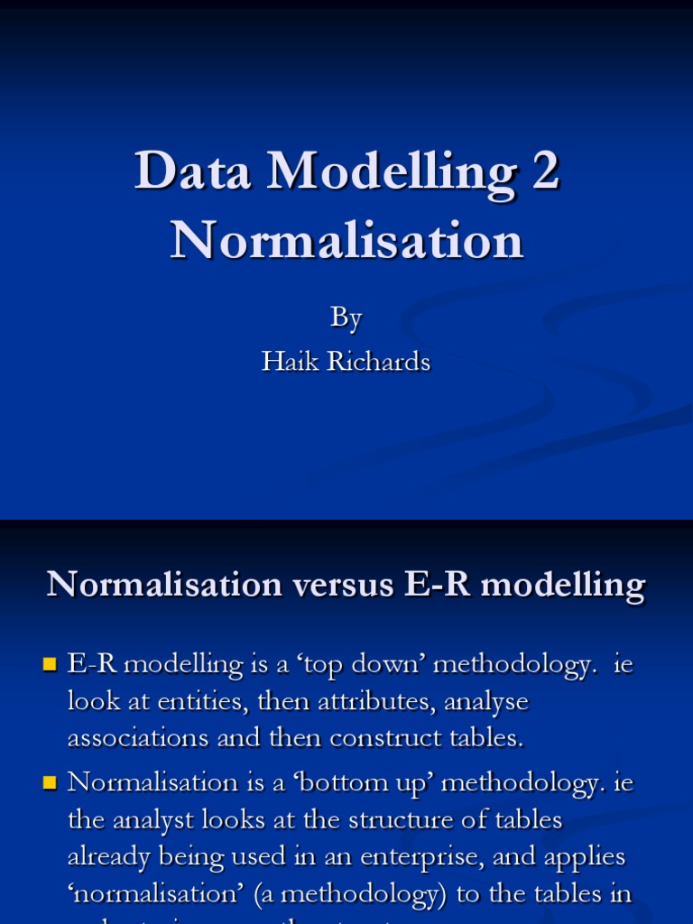 Data Modelling 2 Normalisation: by Haik Richards | PDF | Data Warehouse | Information Retrieval